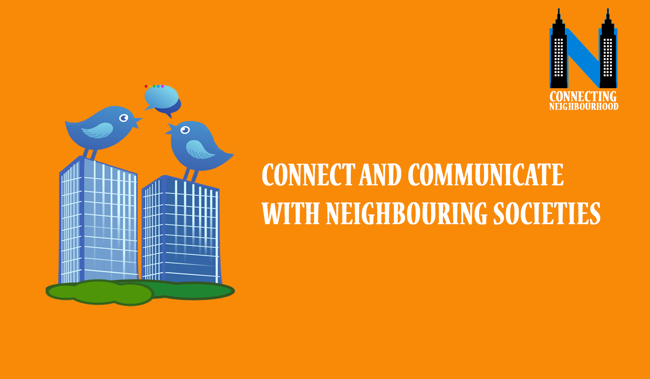 Connect and Communicate with Neighbouring Societies